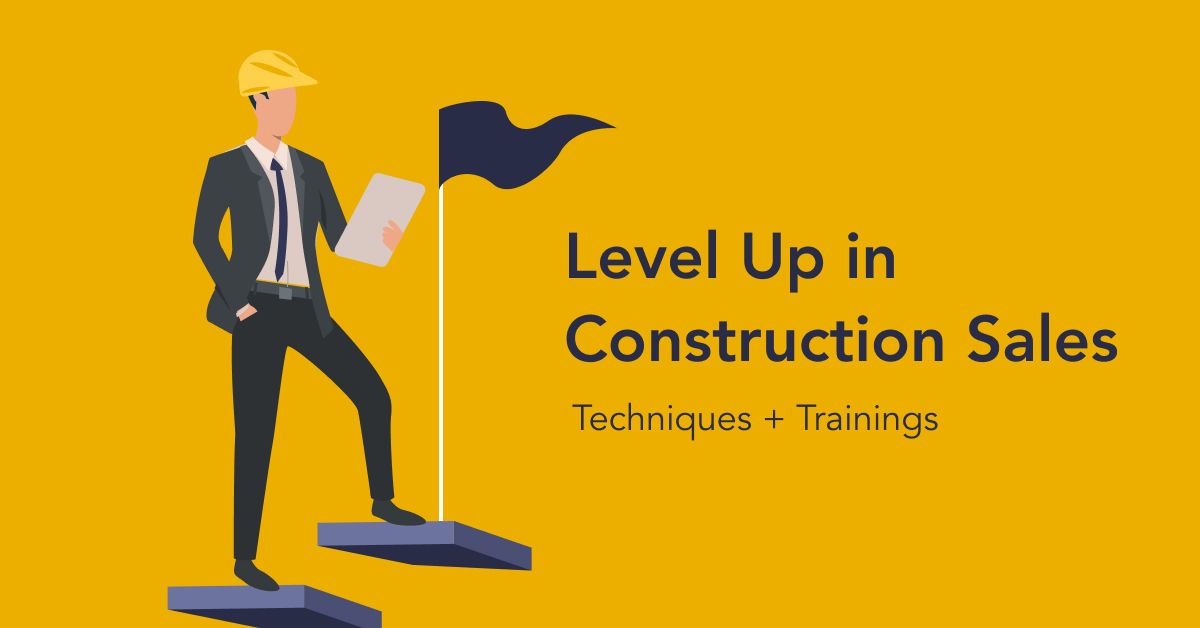 How to Level Up in Construction Sales: Training and Techniques to Get ...